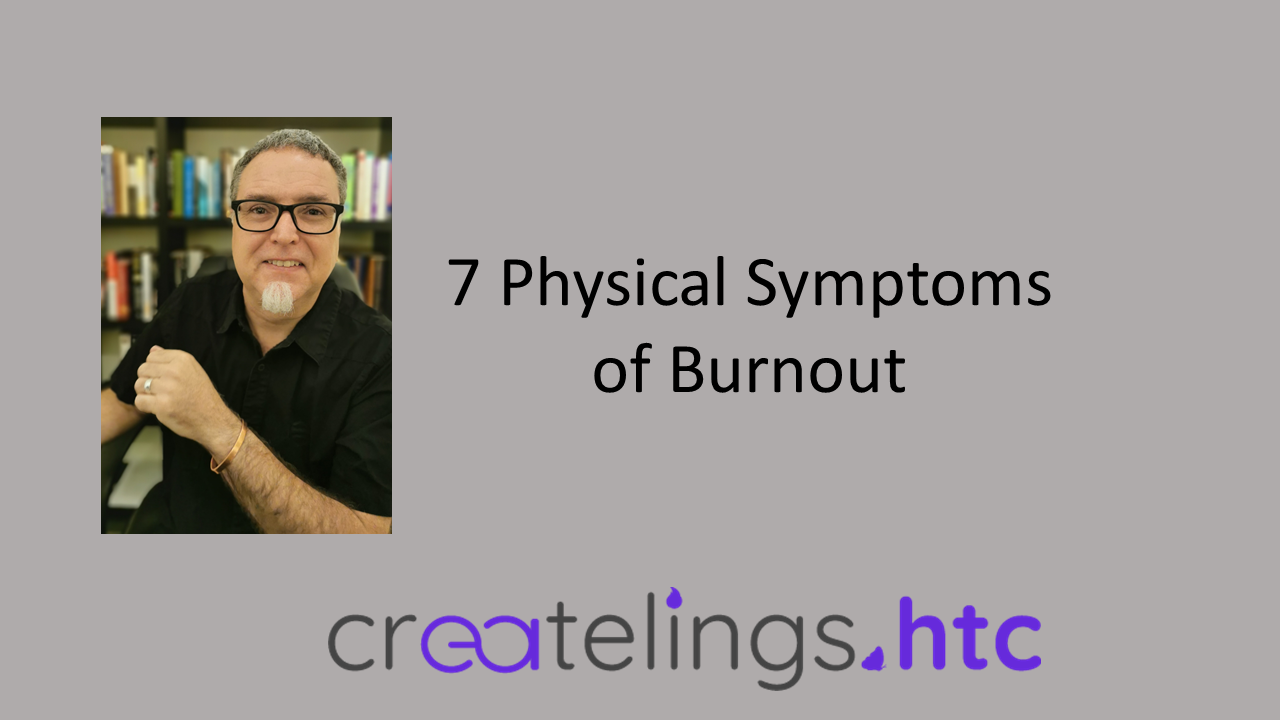 7 Physical Symptoms of Burnout - Createlings Life Coaching